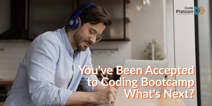 You've Been Accepted to Coding Bootcamp: What's Next
